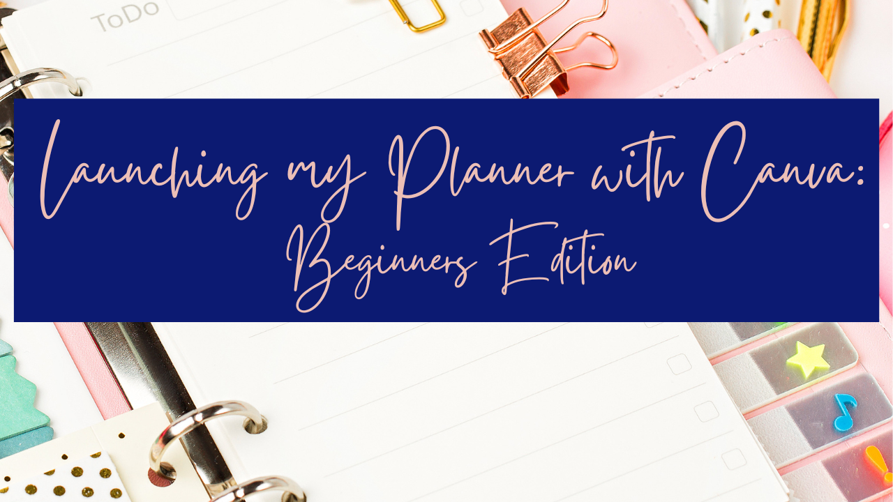 2023 LAUNCHing My Planner with Canva: Beginners Edition